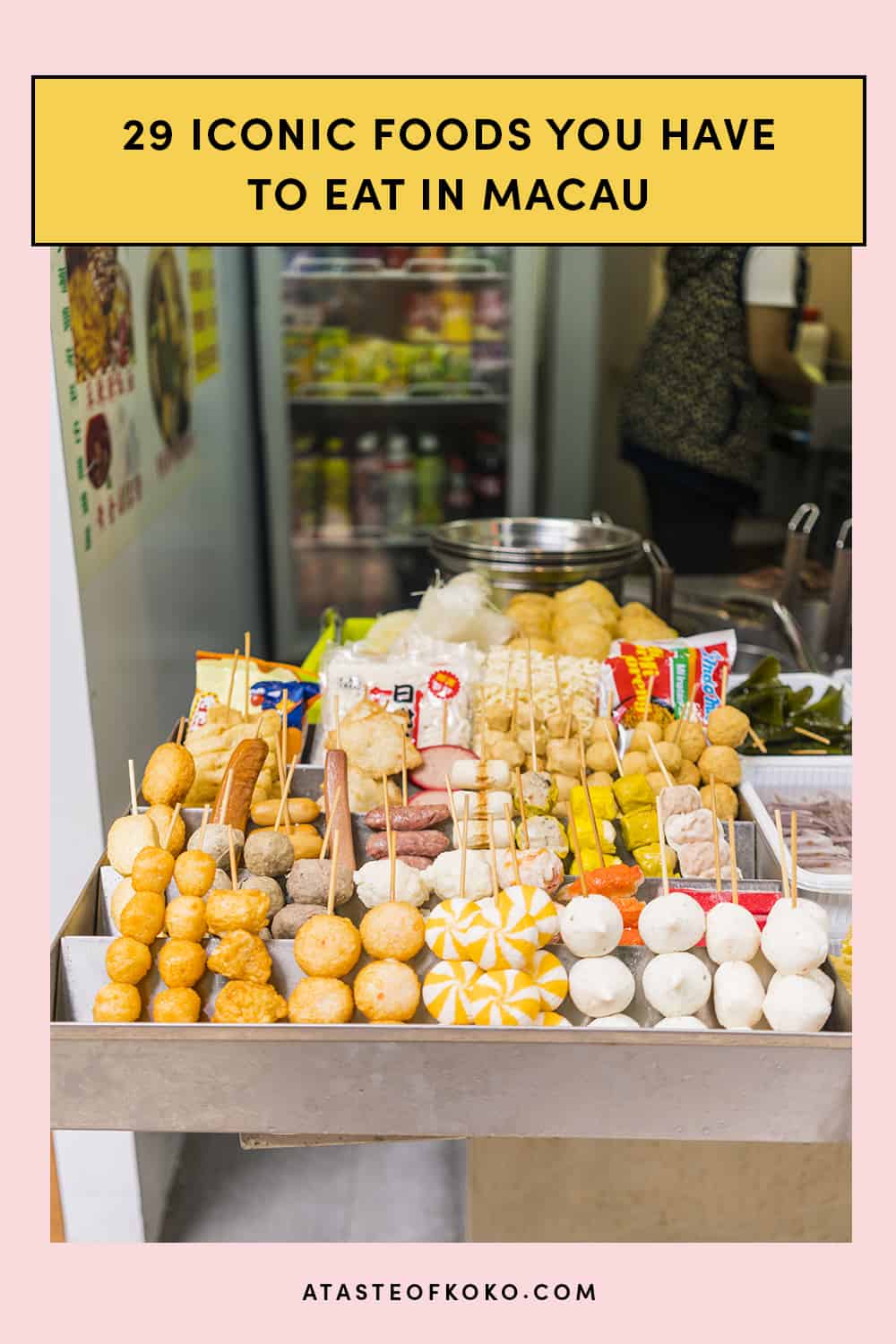 29 Iconic Macau Foods You Have To Eat | A Taste of Koko